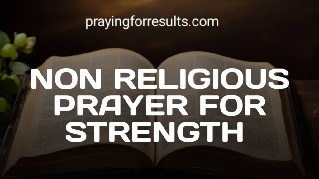 70 Non Religious Prayer For Strength - Praying For Results