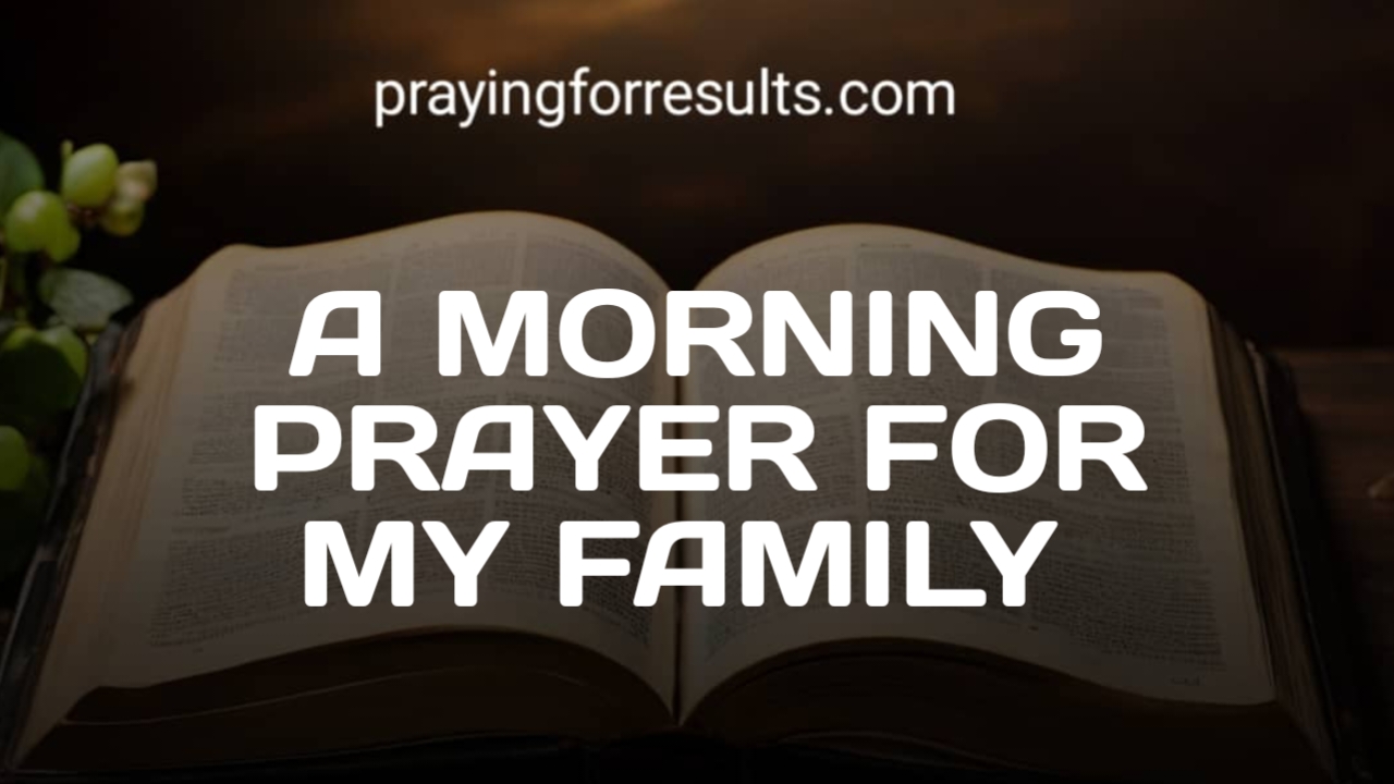 A Morning Prayer For My Family (70+ Powerful Prayers with Bible Verses ...